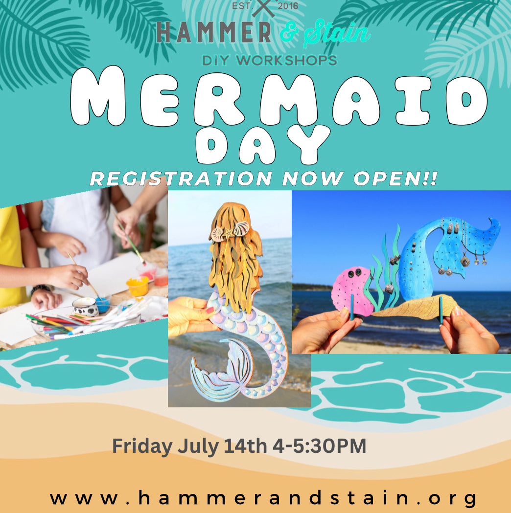 7/14/23 4-5:30pm Youth Workshop: Mermaid Day – Hammer and Stain ...